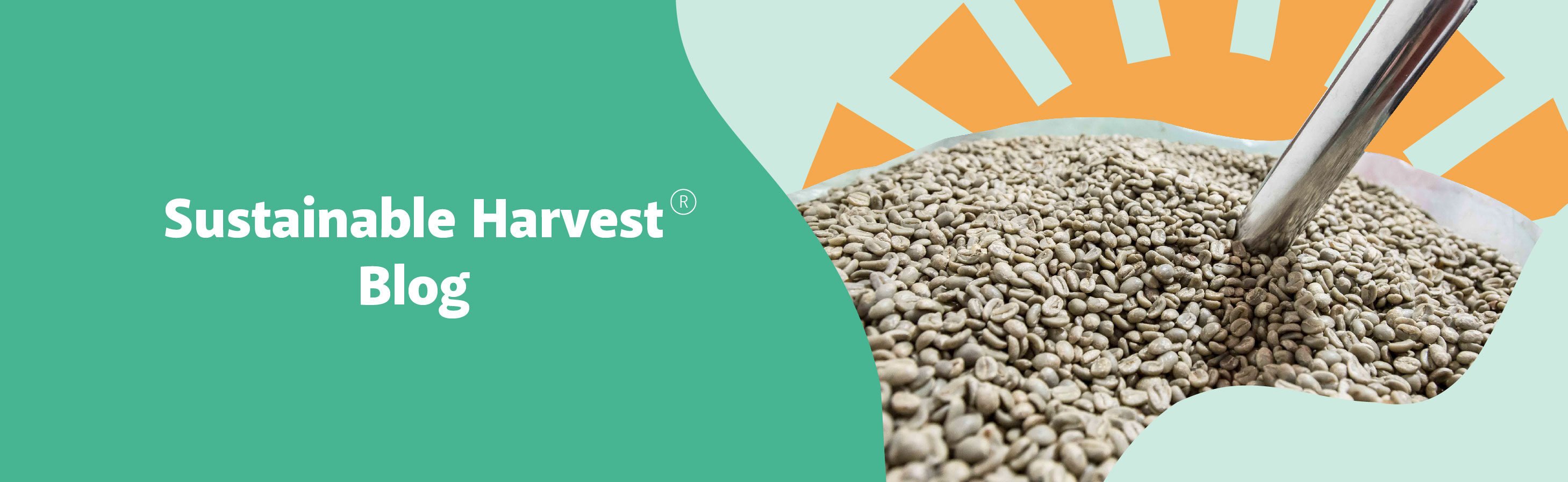 Sustainable Harvest® Blog